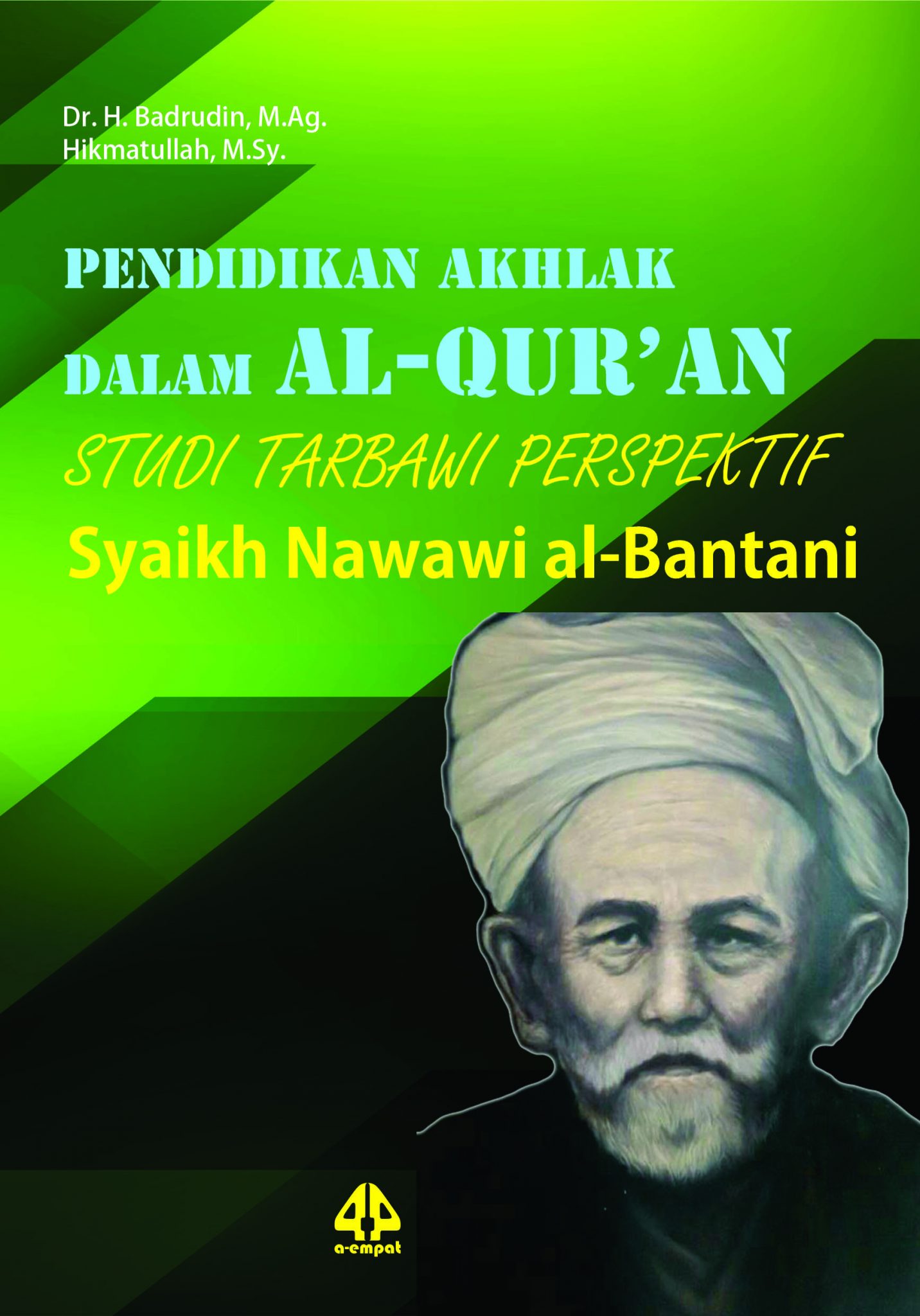Pendidikan Akhlak dalam Al-Qur’an Studi Tarbawi Perspektif Syaikh Nawawi al-Bantani – Penerbit A ...